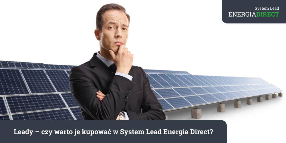Leady fotowoltaika – czy warto je kupować w System Lead Energia Direct ...